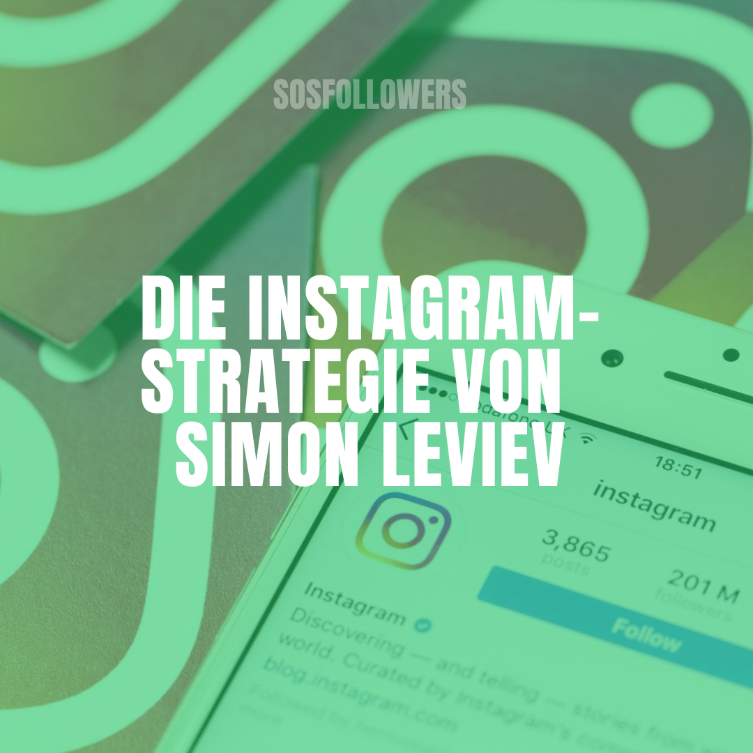 Die Instagram-Strategie von Simon Leviev